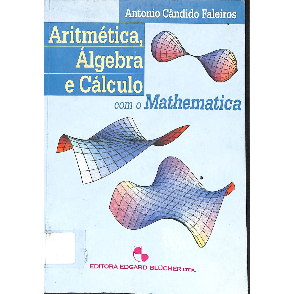 Livro ARITMETICA, ALGEBRA E CALCULO COM O MATHEMATICA de Antonio ...