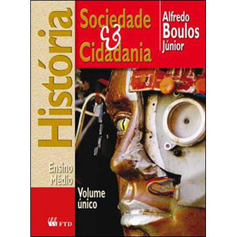 Historia, Sociedade & Cidadania - Volume Unico autor Alfredo Boulos Jr ...