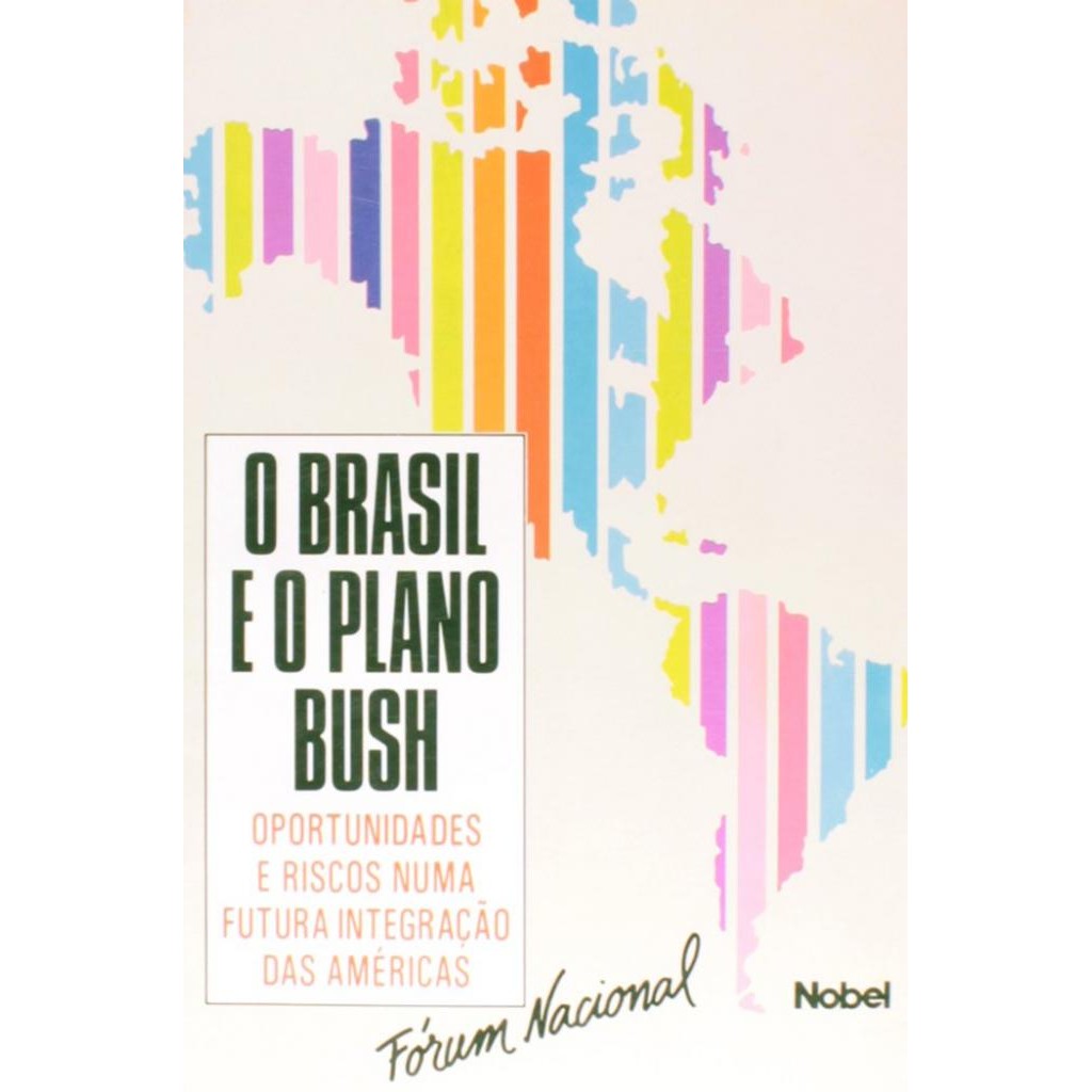 Livro: Brasil e o Plano Bush: Oportunidades e Riscos Numa Futura ...
