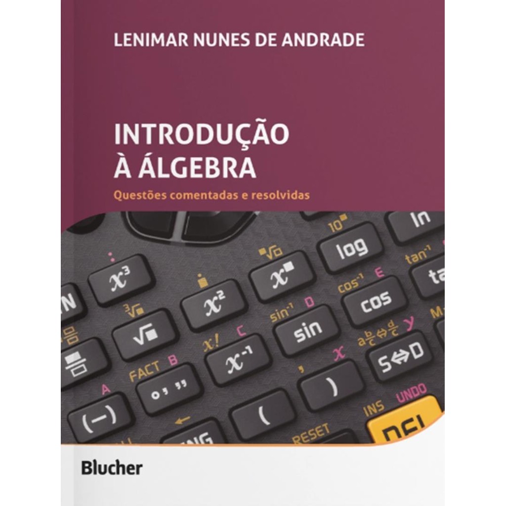 Livro - Introducao A Algebra - Questoes Comentadas E Resolvidas ...