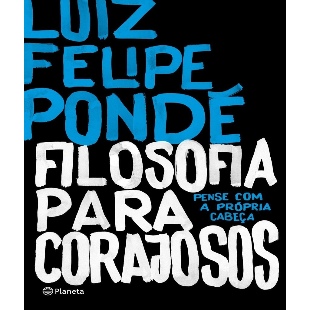Filosofia para Corajosos autor Luiz Felipe Pondé | Shopee Brasil