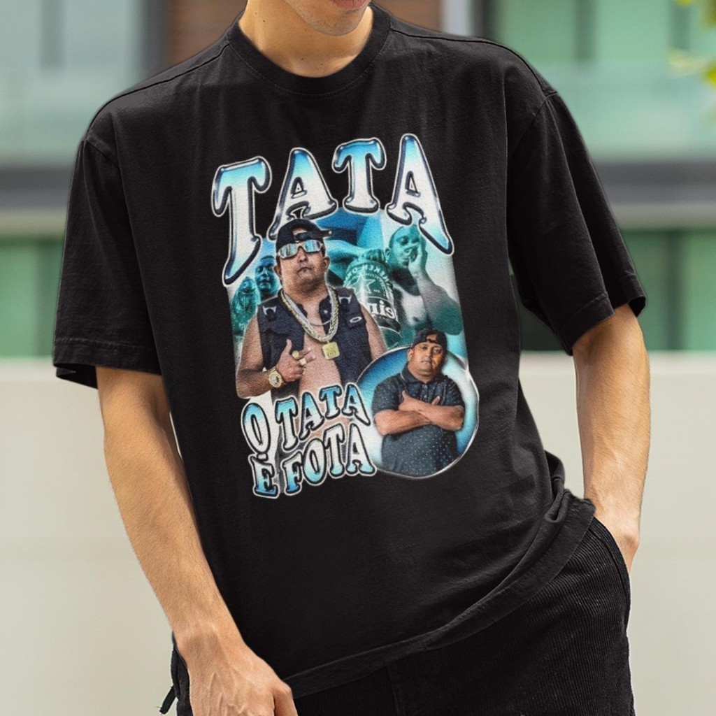 Camiseta Tata Insta Camisa Do O Tata É Foda Nanana Meme Viral Vo Nada ...