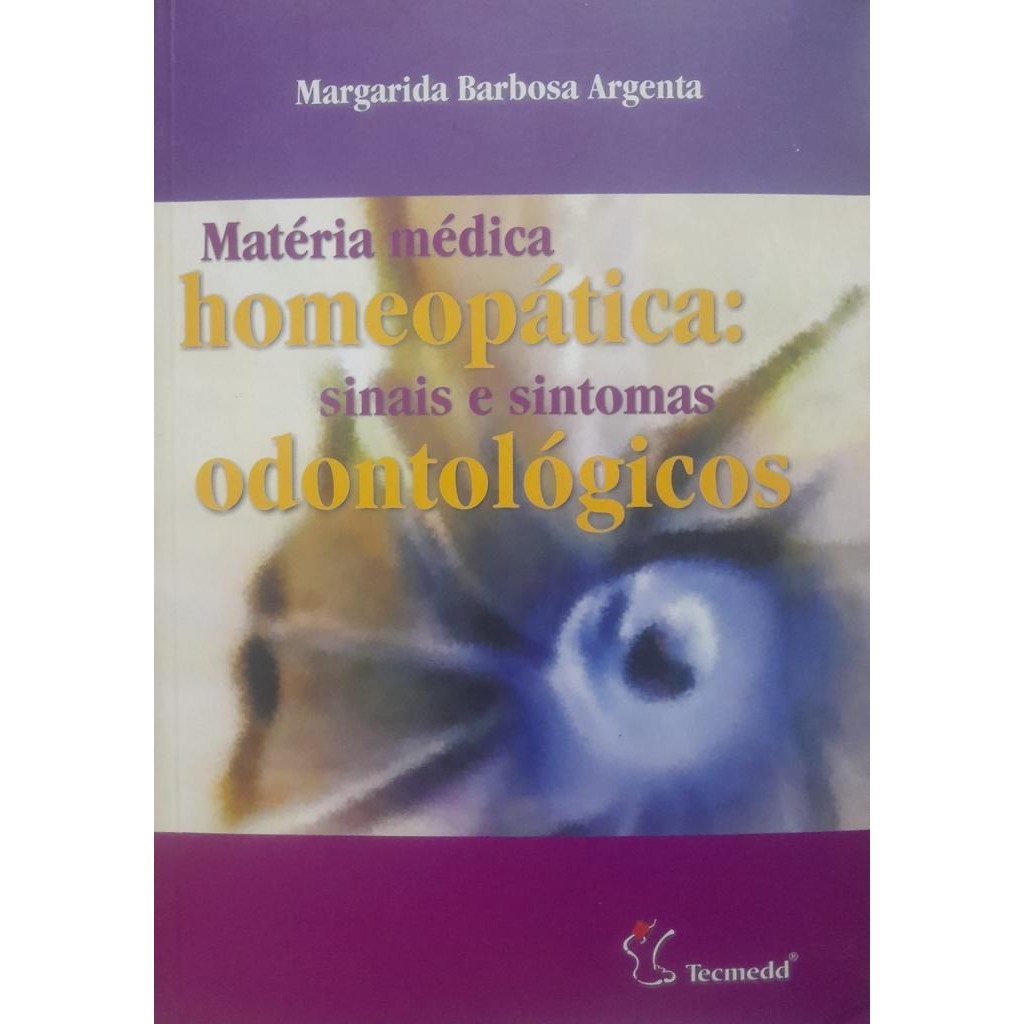 Livro: Matéria Médica Homeopática Autor: Margarida Barbosa Argenta ...