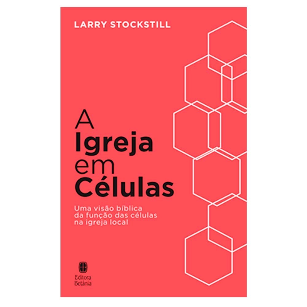 A Igreja Em Células - Larry Stockstill | Shopee Brasil