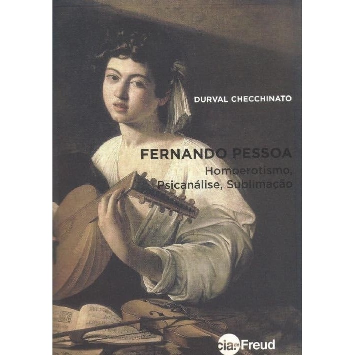 Fernando Pessoa - Homoerotismo, Psicanálise, Sublimação autor Durval ...