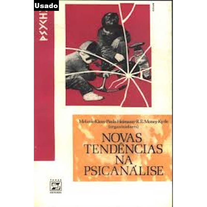 Melanie Klein / Paula Heimann - Novas Tendencias na Psicanalise ...