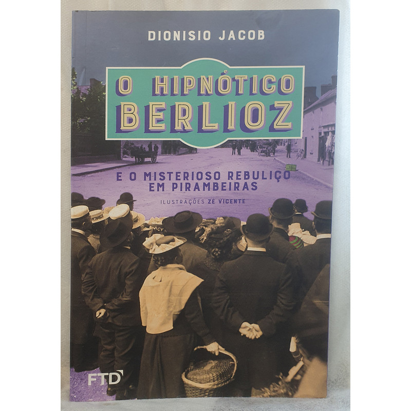 Livro O Hipnótico Berlioz e o Mistérios Rebuliço em Pirambeiras ...
