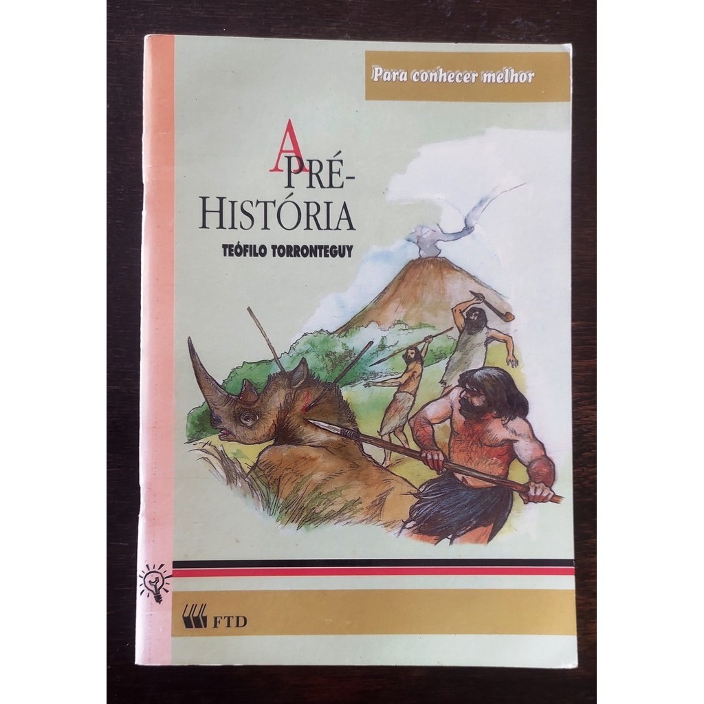 A Pré-história - Coleção para Conhecer Melhor de Teofilo Torronteguy e ...