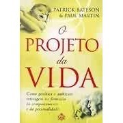 O Projeto da Vida - Como Genetica e Ambiente Interagem na Formacao ...