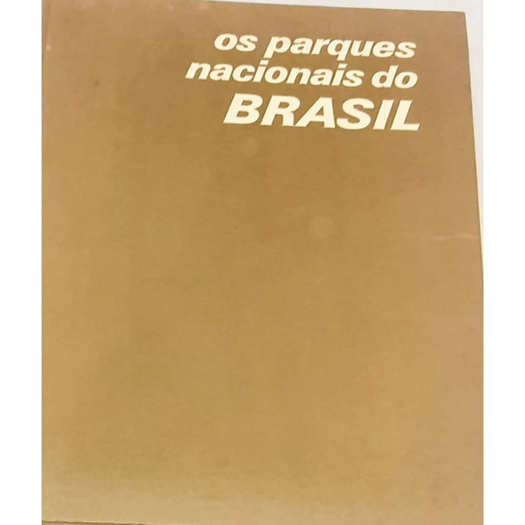 os parques nacionais do Brasil autor María Tereza Jorge Pádua e Adelmar ...