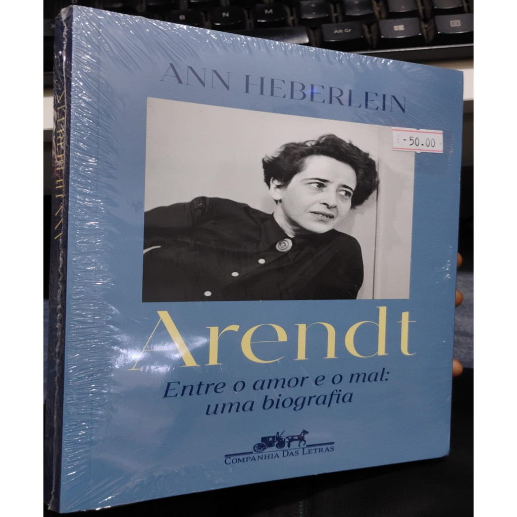 Arendt - Entre o amor e o mal: Uma biografia autor Ann Heberlein ...