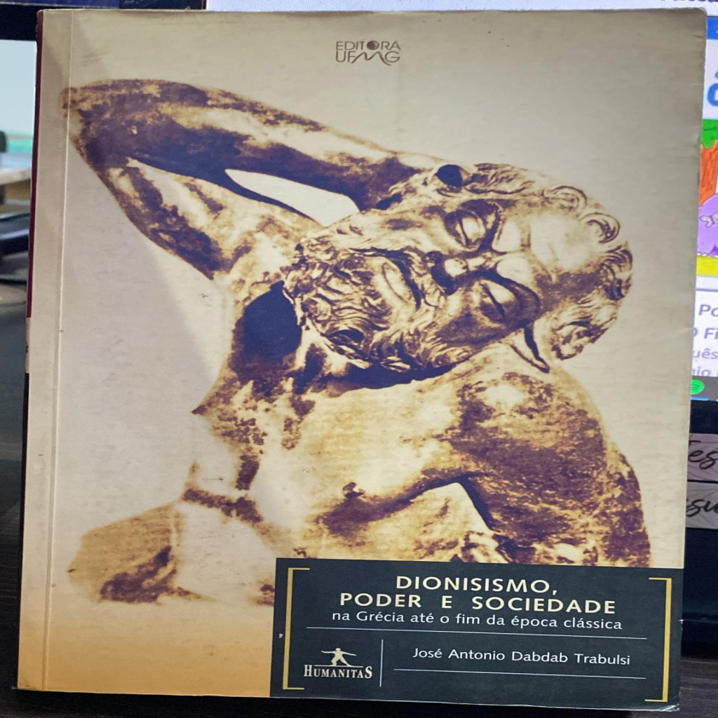 Dionismo, Poder e Sociedade na Grécia até o Fim Época Clássica autor ...