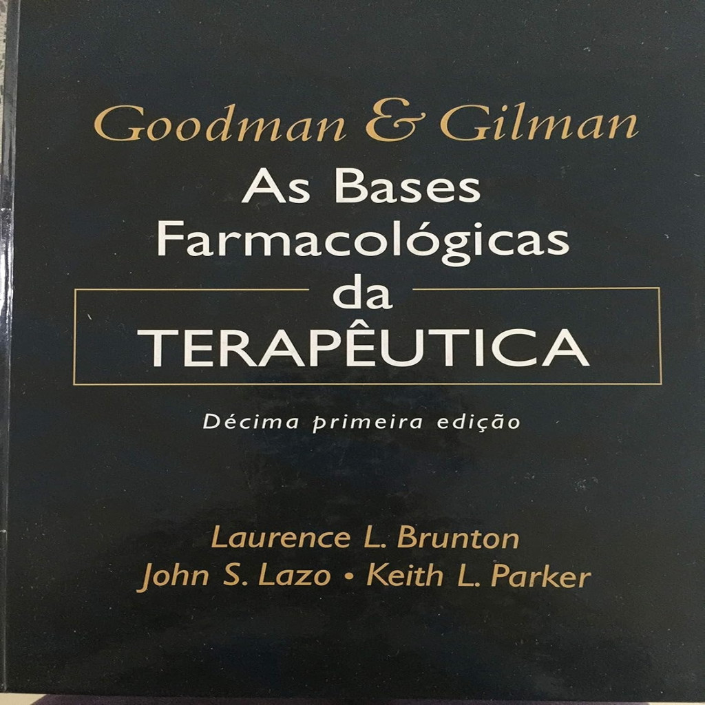 Goodman e Gilman As Bases Farmacológicas da Terapêutica autor Laurence ...