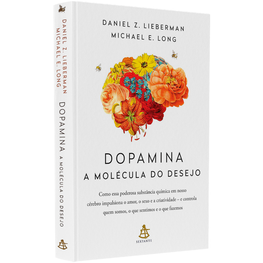 Dopamina: A Molécula do Sucesso | Daniel Z. Lieberman e Michael E. Long ...