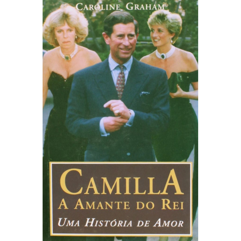 Camila A Amante Do Rei Uma História De Amor autor Caroline Graham ...