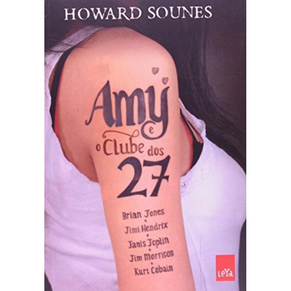 Livro Amy e o clube dos 27 por HOWARD SOUNES Editora GRUPO LEYA ...