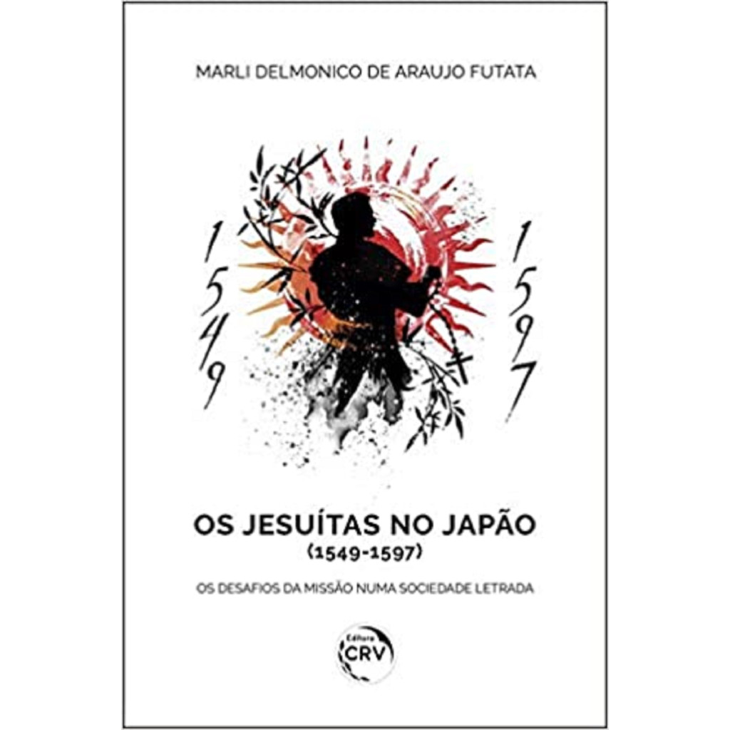 Os Jesuítas no Japão (1549-1597): Os Desafios da Missão Numa Sociedade ...
