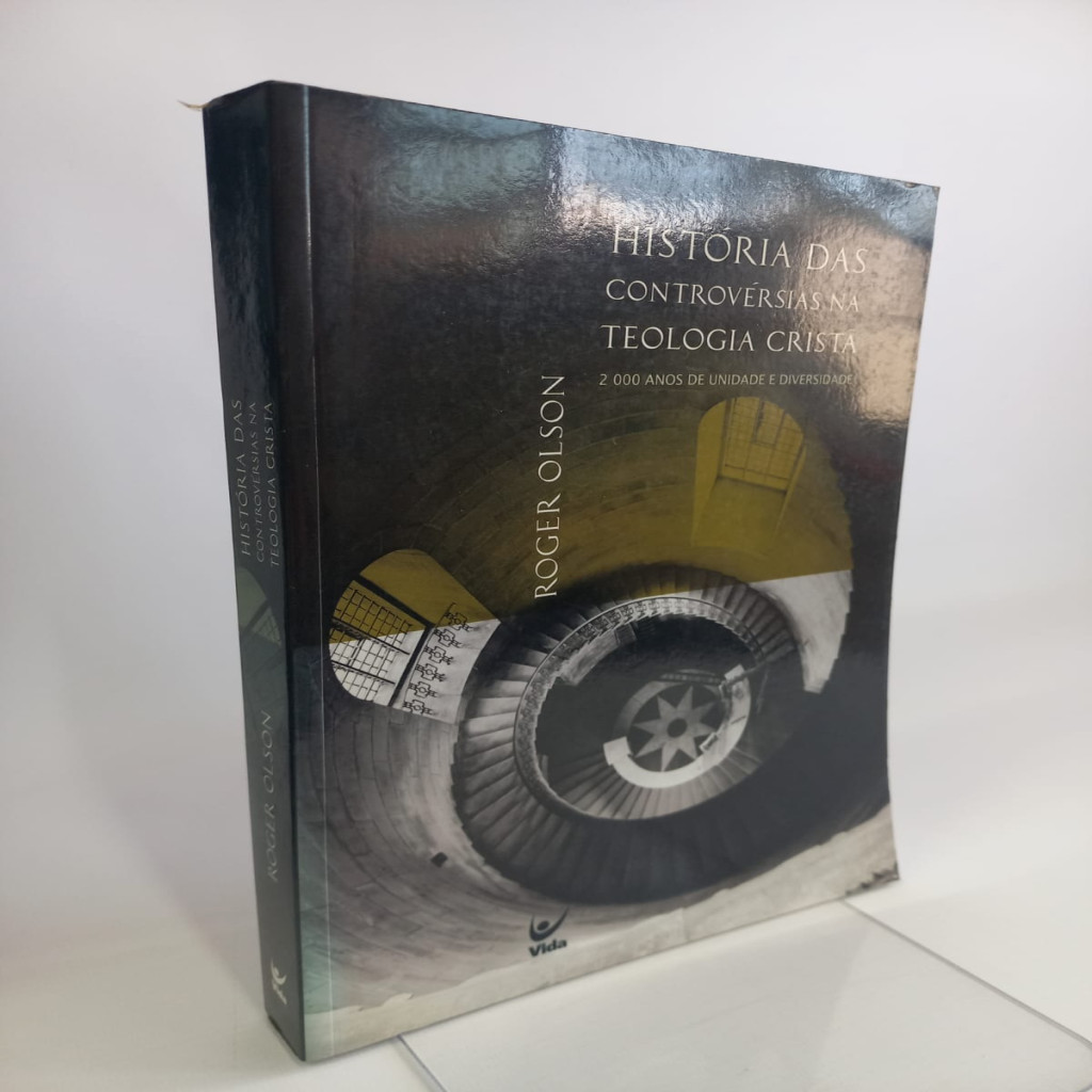 Historia das Controvérsias da Teologia Cristã 2 Mil Anos de Unidade e ...
