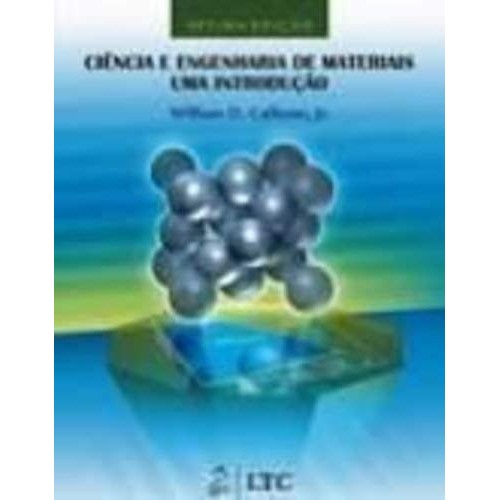 Ciência e Engenharia de Materiais uma Introdução autor William ...