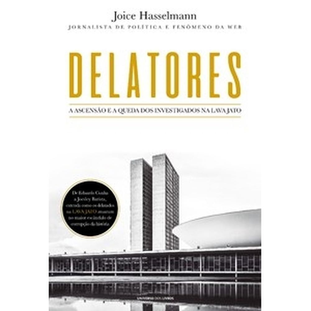 Delatores: a ascensão e a queda dos investigados na Lava Jato | Shopee ...