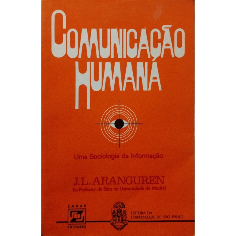 Comunicação Humana : Uma sociologia da informação autor Aranguren, J. L ...