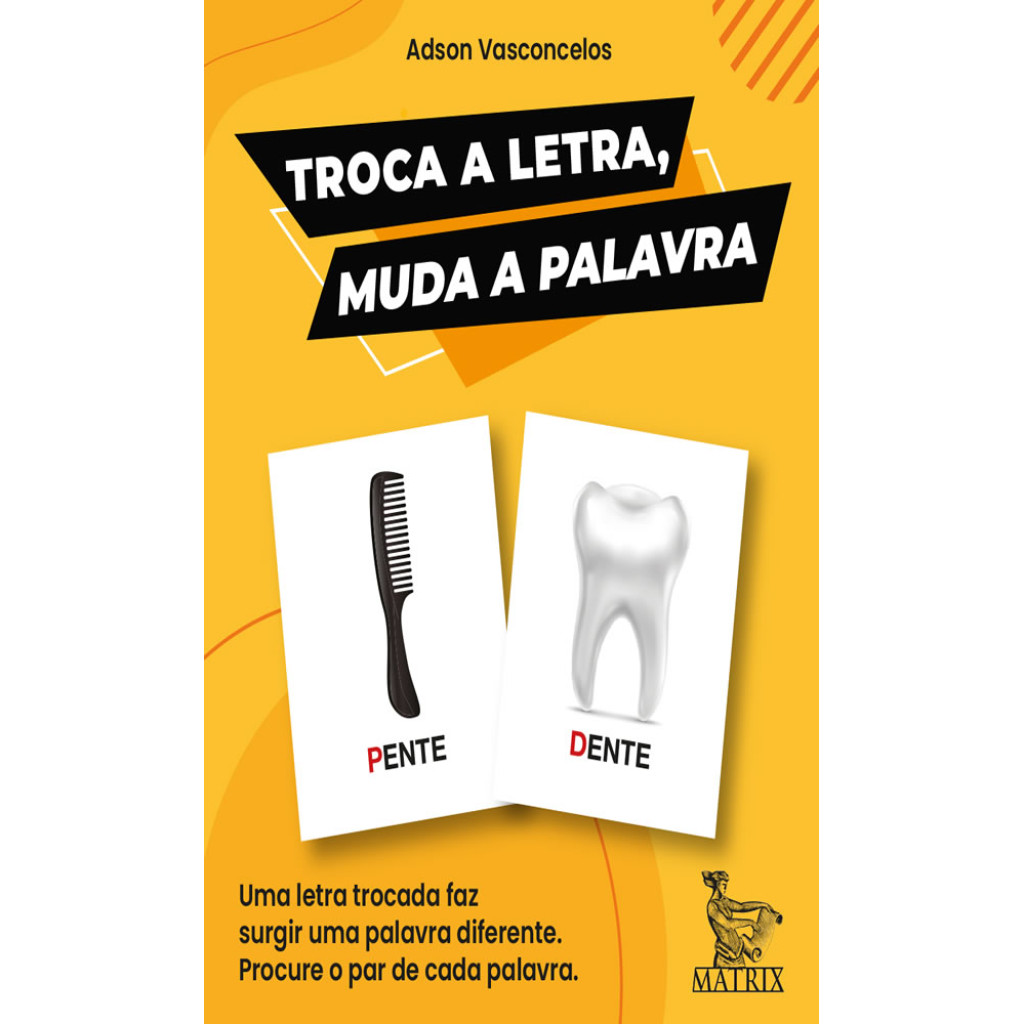 TROCA A LETRA, MUDA A PALAVRA UMA LETRA TROCADA FAZ SURGIR UMA PALAVRA ...