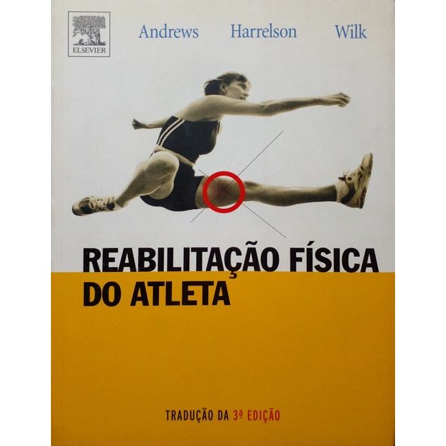 Reabilitação Física do Atleta (3º Edição / 2005) autor Harrelson, Gary ...
