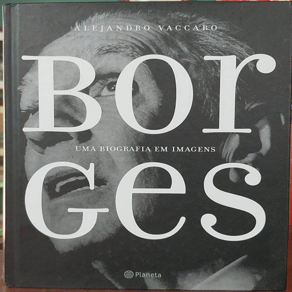 Borges Uma Biografia em Imagens autor Alejandro Vaccaro | Shopee Brasil