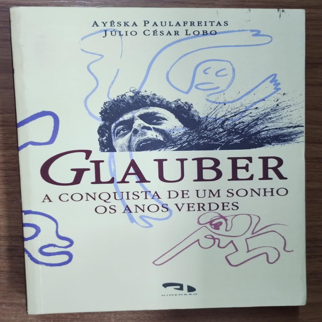 Glauber - A conquista de um sonho os anos verdes autor Ayêska ...