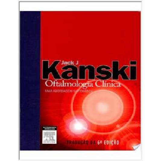 Oftalmologia Clinica uma Abordagem Sistematica autor Jack J Kanski ...