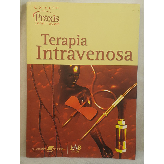 Livro Terapia Intravenosa - Coleção Praxis Enfermagem - Jane Banton ...