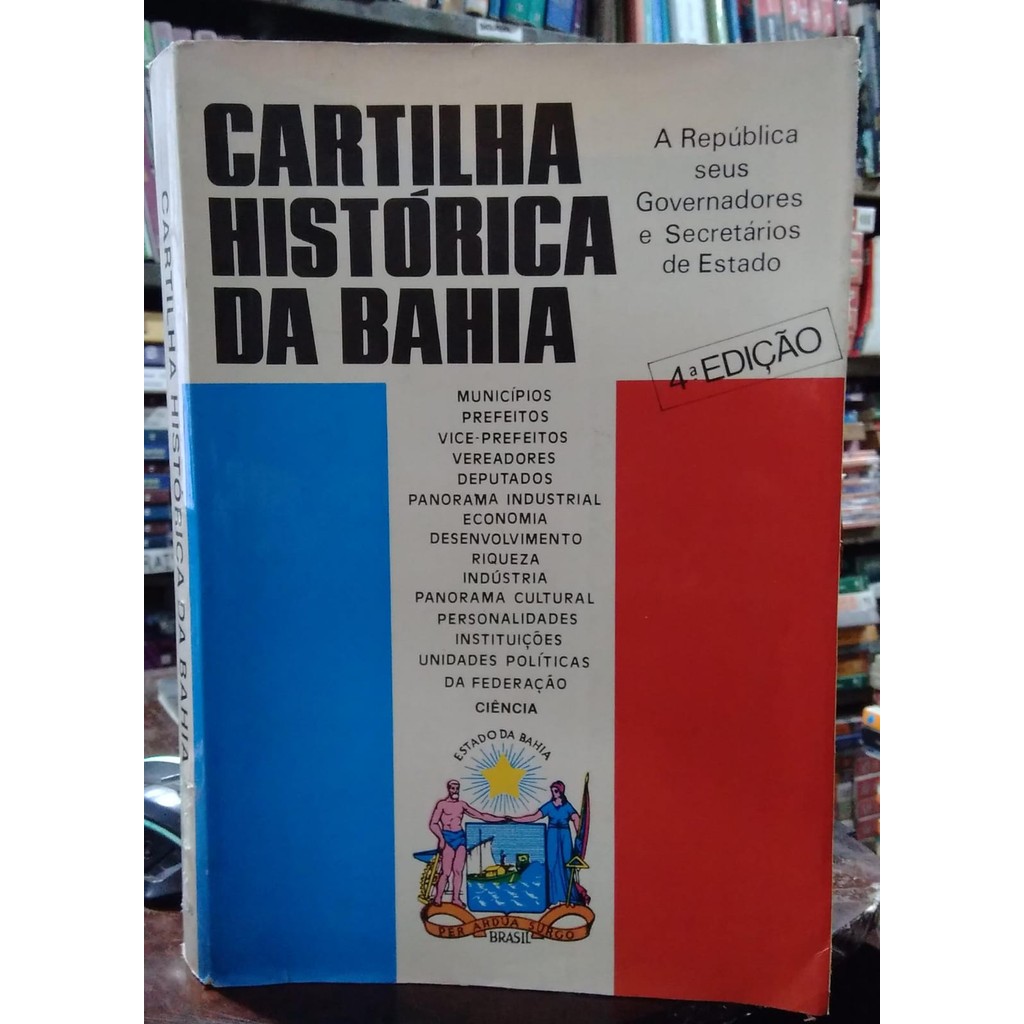 Cartilha Histórica da Bahia - A República, Seus Governadores e ...