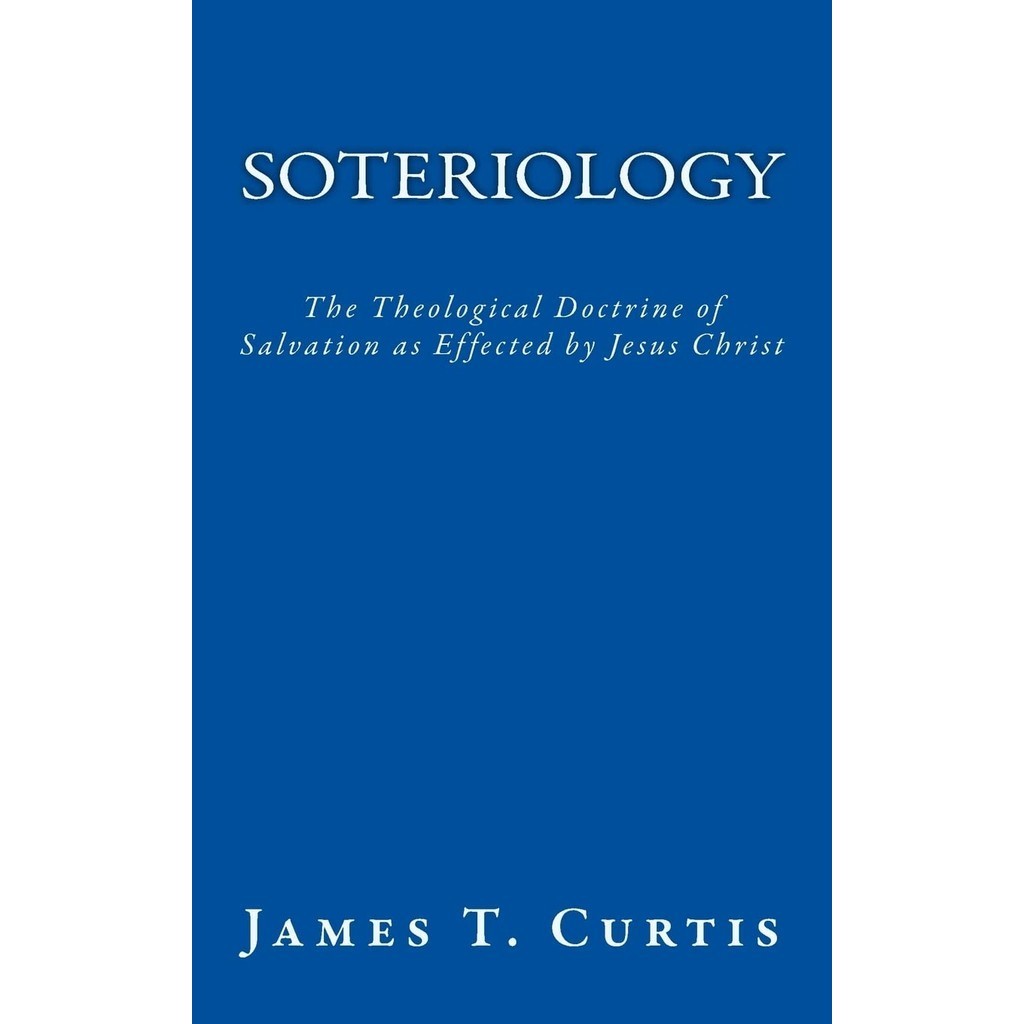 Soteriology: The Theological Doctrine Of Salvation As Effected By Jesus ...