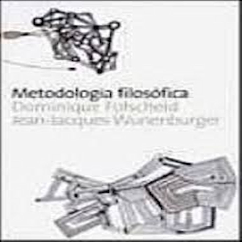 Metodologia Filosófica autor Dominique Folscheid, Jean Jacques ...
