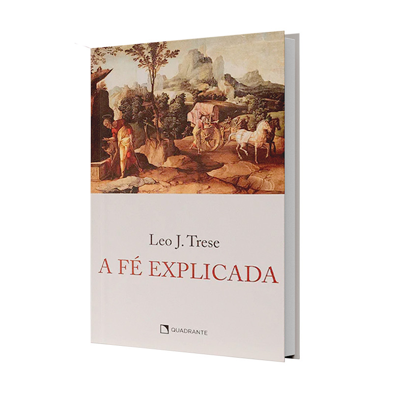 A Fé Explicada - Nova Edição - Trese, Leo J. | Shopee Brasil