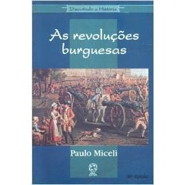 Livro História Geral As Revoluções Burguesas Coleção Discutindo a ...