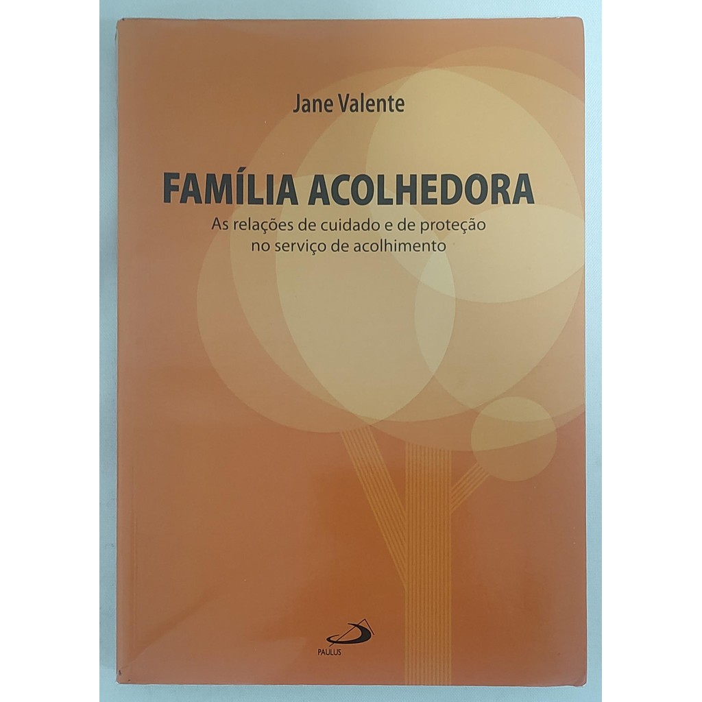 Família Acolhedora: As Relações De Cuidado E De Proteção No Serviço De ...