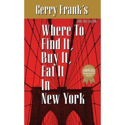 Gerry Frank's Where To Find It, Buy It, Eat It In New York de Gerry ...