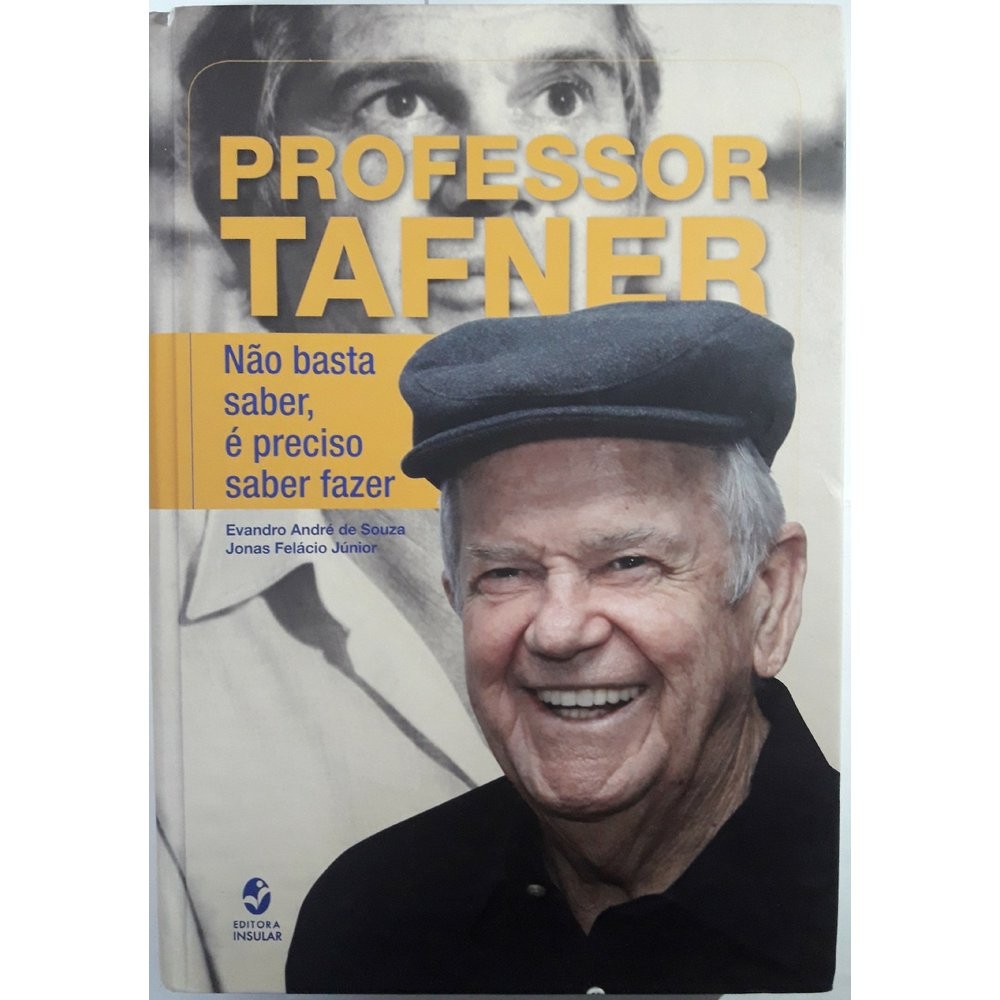 Professor Tafner: não basta saber, é preciso saber fazer - Usado ...