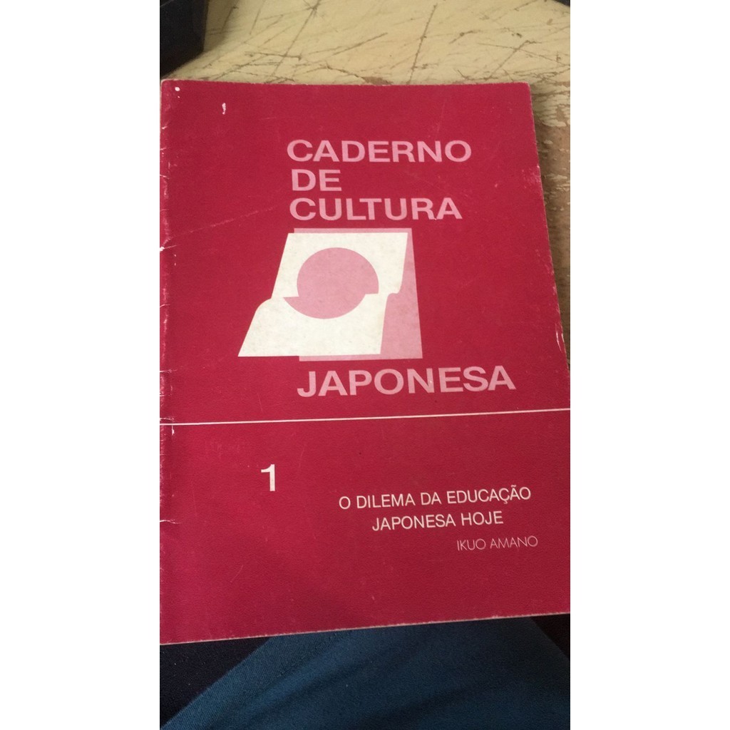 Caderno de Cultura Japonesa - Volume 1 - O Dilema da educação Japonesa ...