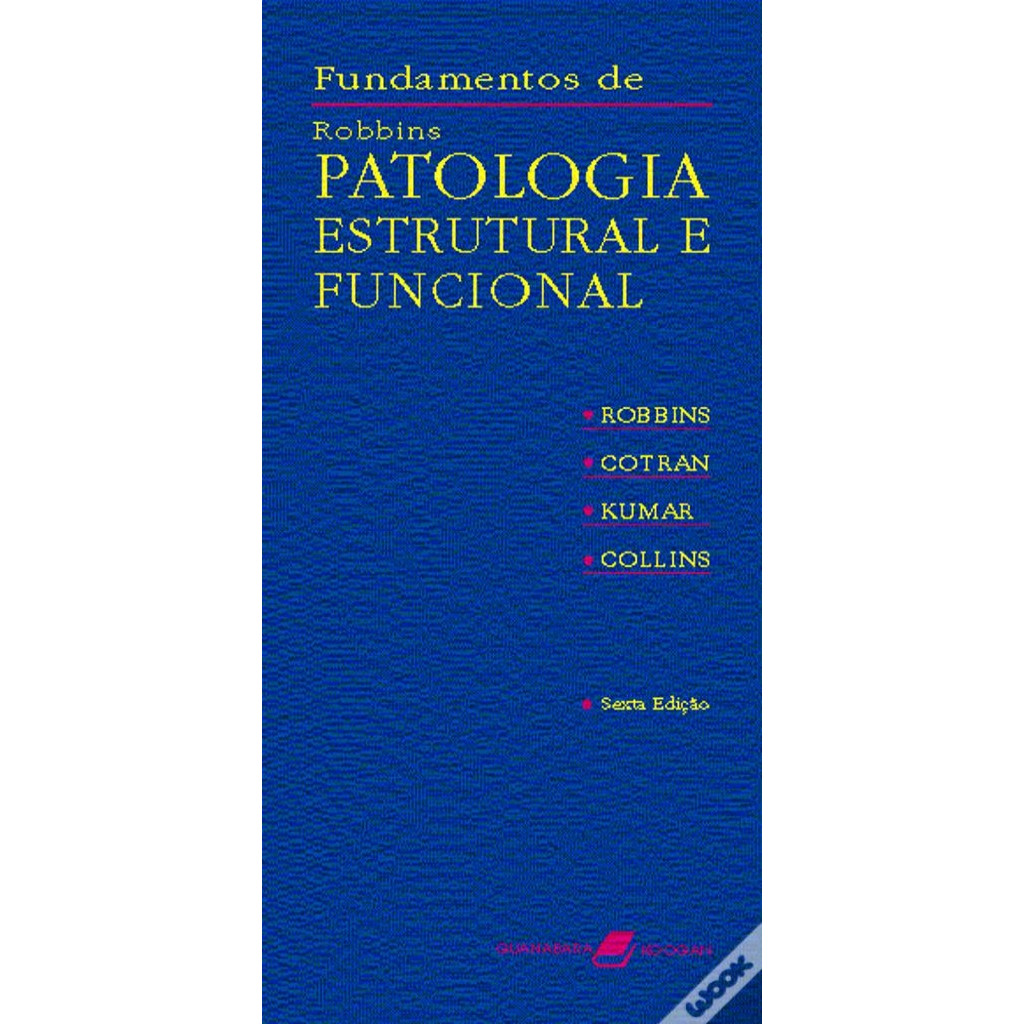 FUNDAMENTOS DE PATOLOGIA ESTRUTURAL E FUNCIONAL autor ROBBINS, COTRAN ...