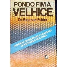Pondo Fim à Velhice autor Dr. Stephen Fulder | Shopee Brasil