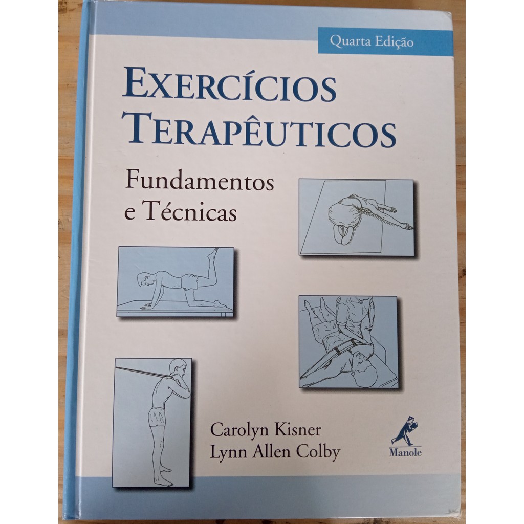 LIVRO, EXERCÍCIOS TERAPÊUTICOS, 4ª EDIÇÃO, CAROLYN KISNER, LYNN ALLEN ...