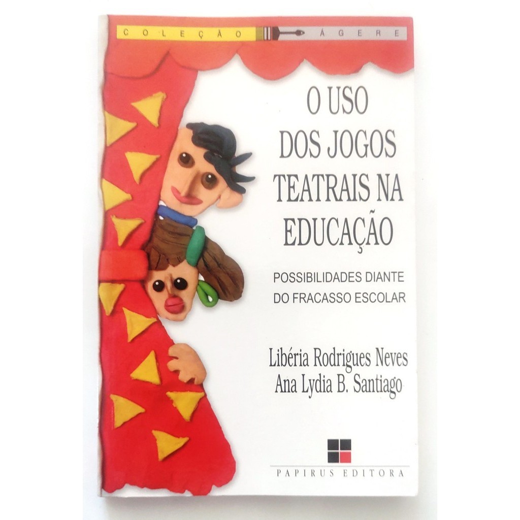 O Uso dos Jogos Teatrais na Educação de Libéria Rodrigues Nevese Ana ...