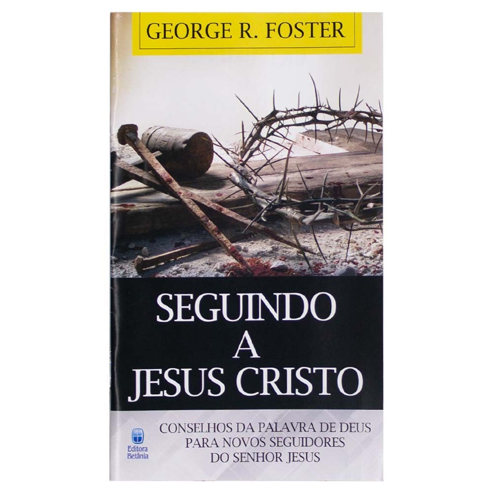 Seguindo A Jesus Cristo - Livreto - George R. Foster | Shopee Brasil
