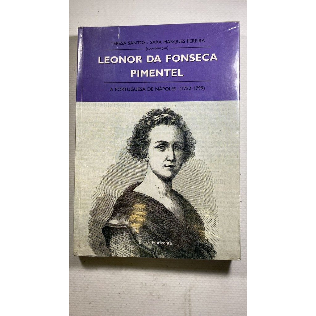 Leonor Da Fonseca Pimentel A Portuguesa De Nápoles (1752-1799) | Shopee ...