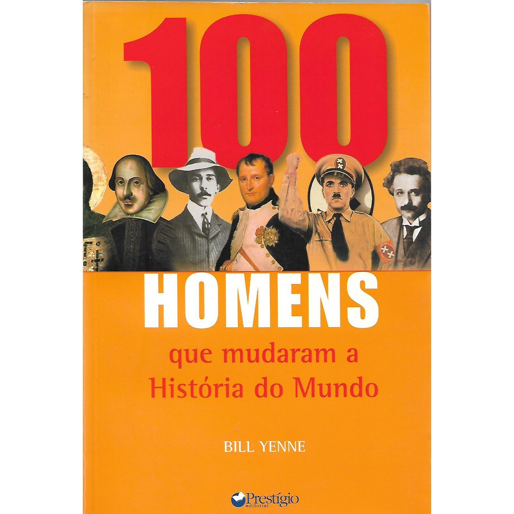 100 Homens Que Mudaram a História do Mundo de Bill Yenne 7275971 ...