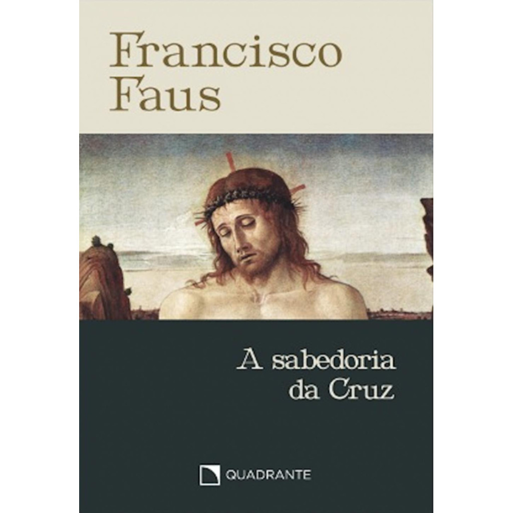 Livro A sabedoria da cruz - 4ª Edição - Pocket Francisco Faus | Shopee ...