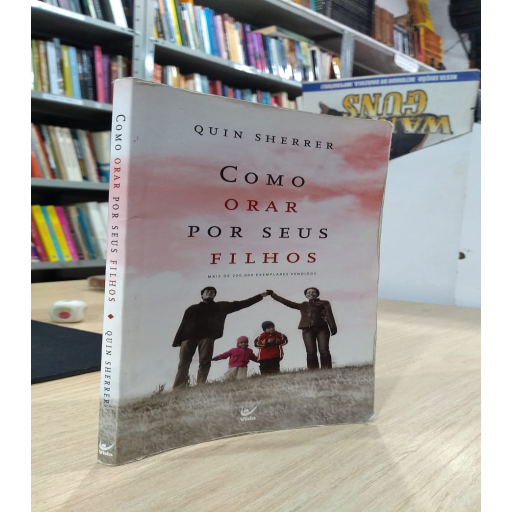 Como orar por seus filhos autor Quin Sherrer | Shopee Brasil