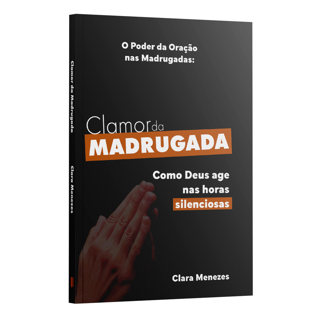 Clamor da Madrugada: Como Deus Age nas Horas Silênciosas | Clara ...